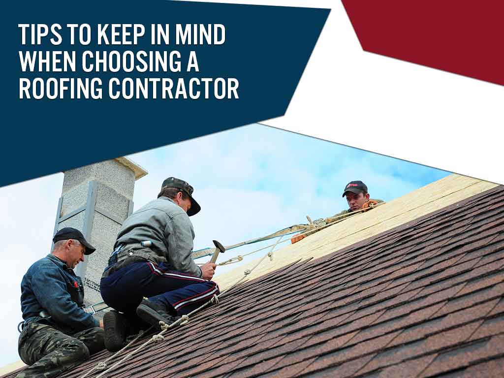 Tips to Keep in Mind When Choosing a Roofing Contractor | Roofing Tips